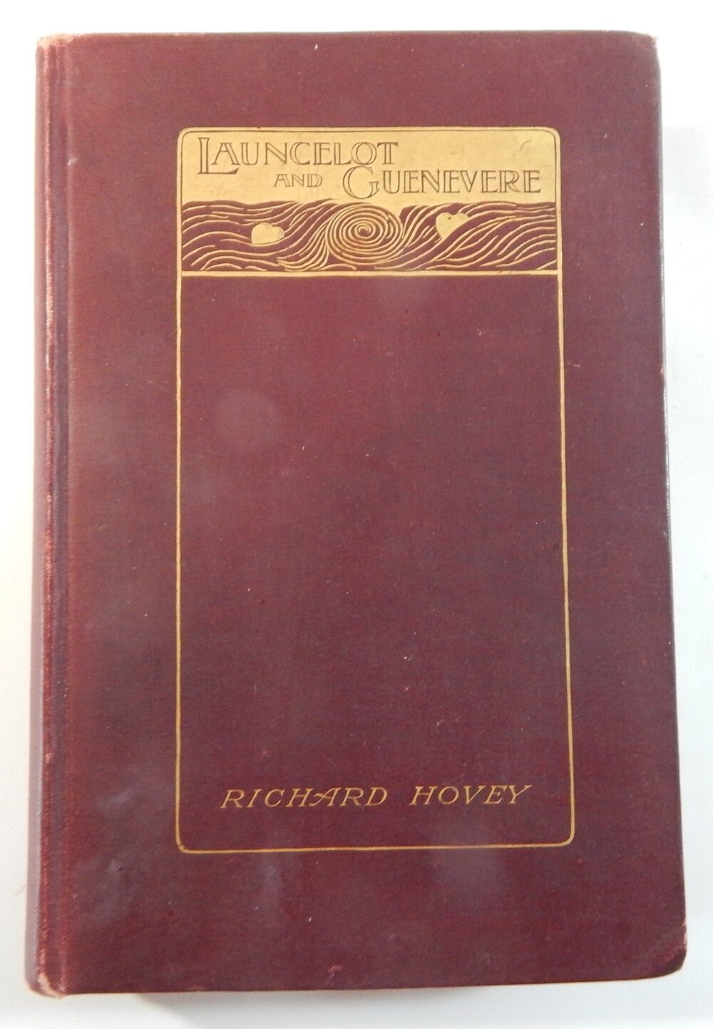 Launcelot and Guenevere: A Poem in Dramas by Hovey, Richard: Very good ...