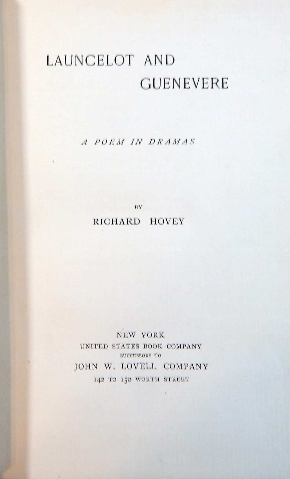 Launcelot and Guenevere: A Poem in Dramas by Hovey, Richard: Very good ...