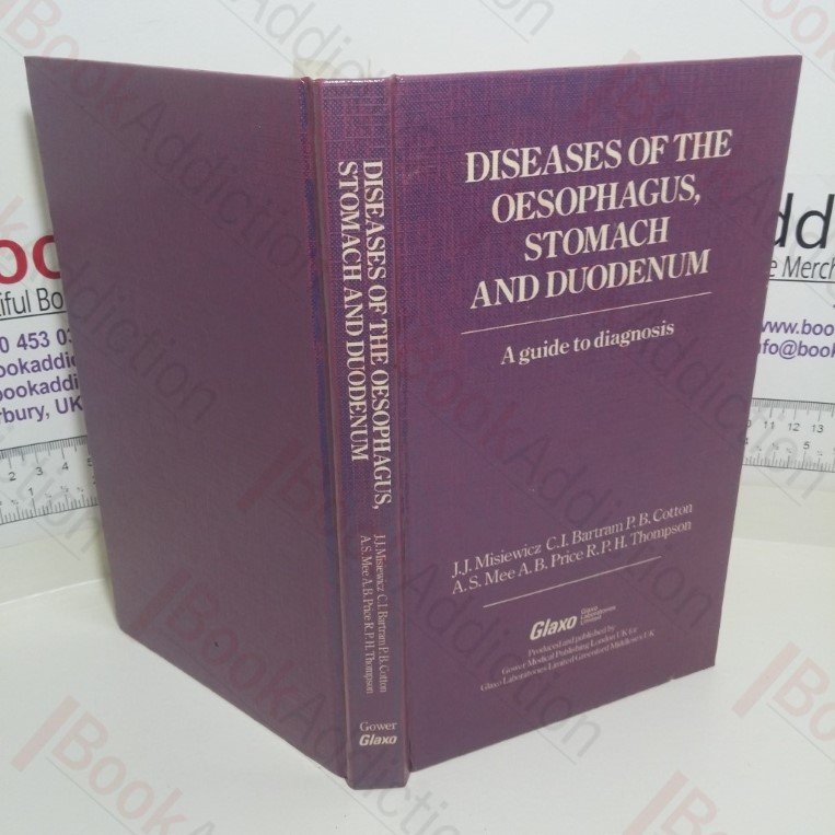 Diseases of the Oesophagus, Stomach and Duodenum: A Guide to Diagnosis ...