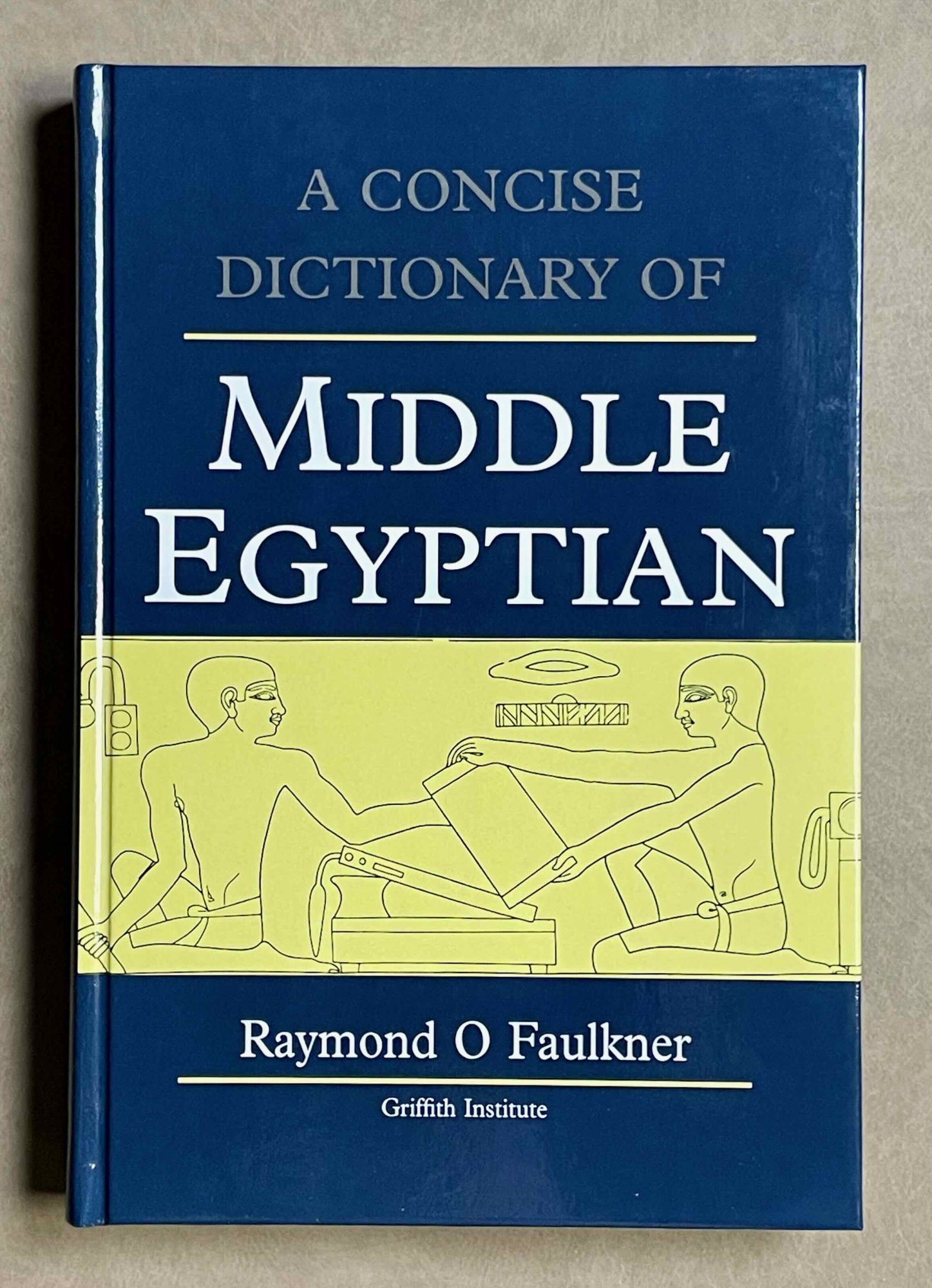 A concise dictionary of Middle Egyptian by FAULKNER Raymond Oliver ...