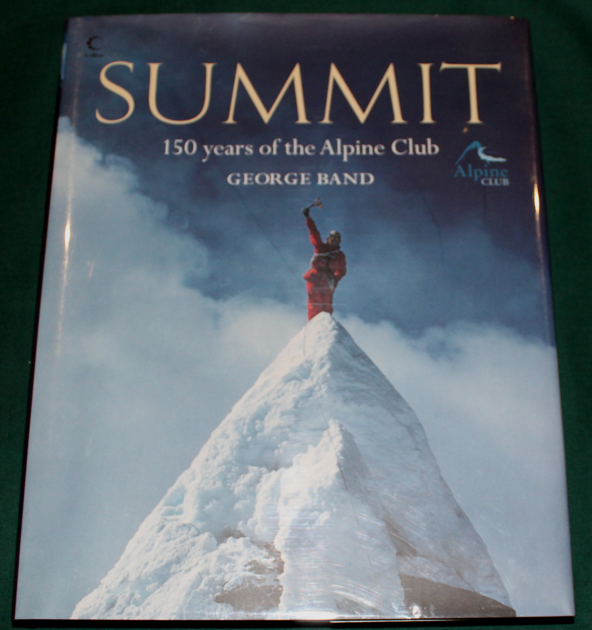 Summit. 150 Years of the Alpine Club. by Band, George: Fine Hardcover ...