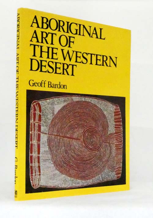 Aboriginal Art of the Western Desert by Bardon, Geoff: Hardback (1979 ...