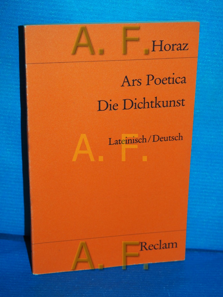 Ars poetica = Die Dichtkunst : lateinisch/deutsch Übers. u. mit e ...