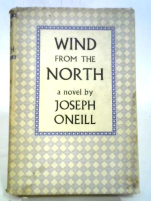 Wind From The North von Joseph O'Neill: Good (1951) | World of Rare Books