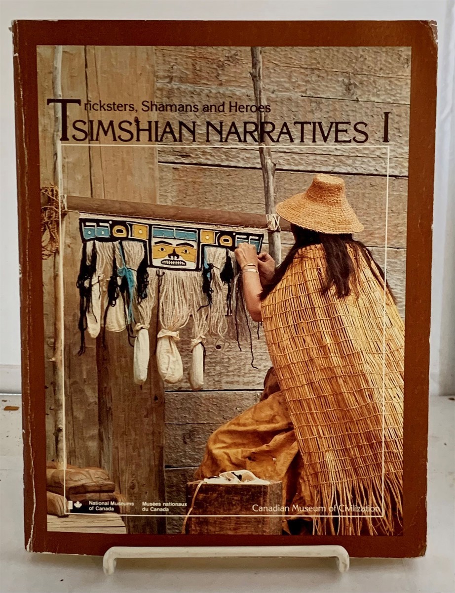 Tsimshian Narratives, Volume 1 Tricksters, Shamans and Heroes by ...