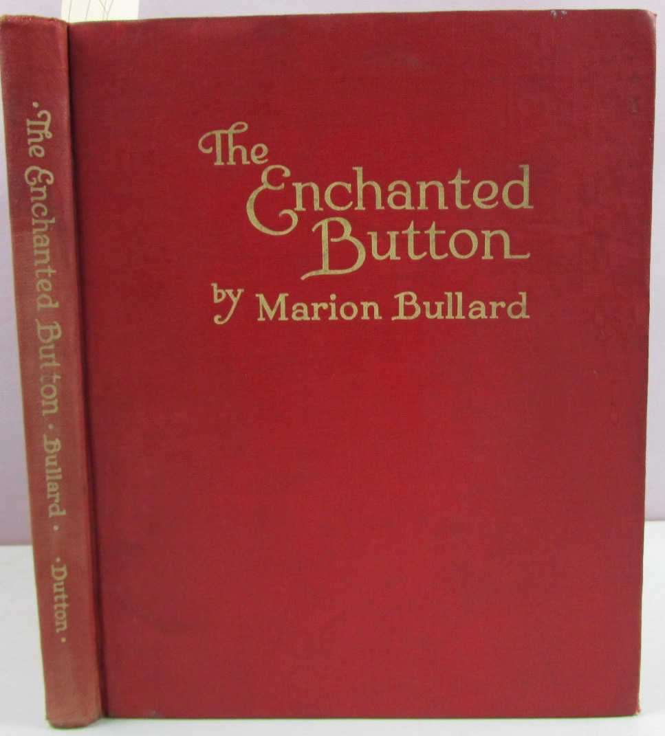 The Enchanted Button by Bullard Marion: Very Good Hardcover (1930) 1st ...