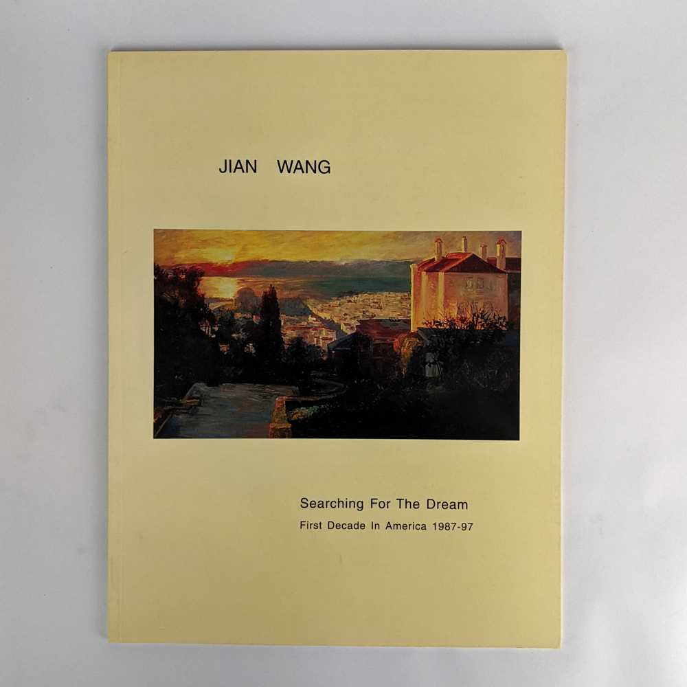 Jian Wang: Searching for the Dream: First Decade in America, 1987-97 by ...