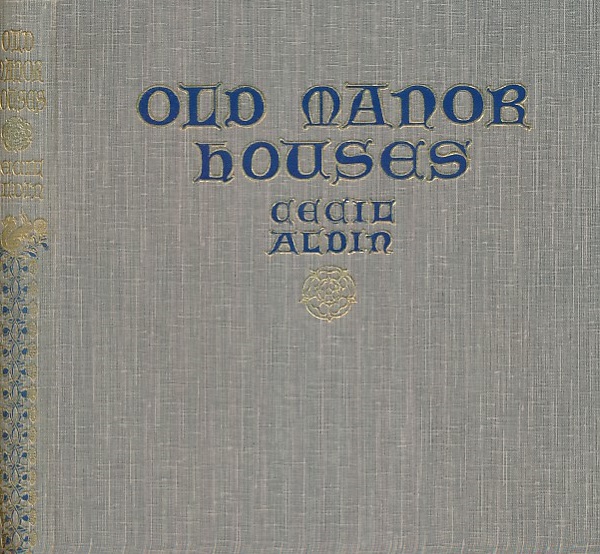 Old Manor Houses by Aldin, Cecil: (1923) First Edition. | Barter Books Ltd