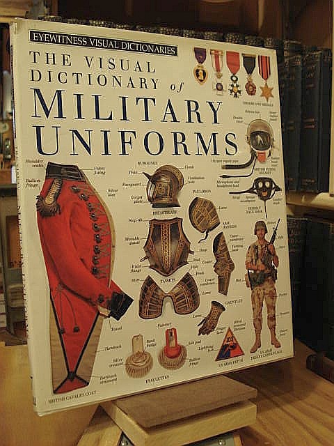 Visual Dictionary of Military Uniforms by Dorling Kindersley Publishers ...