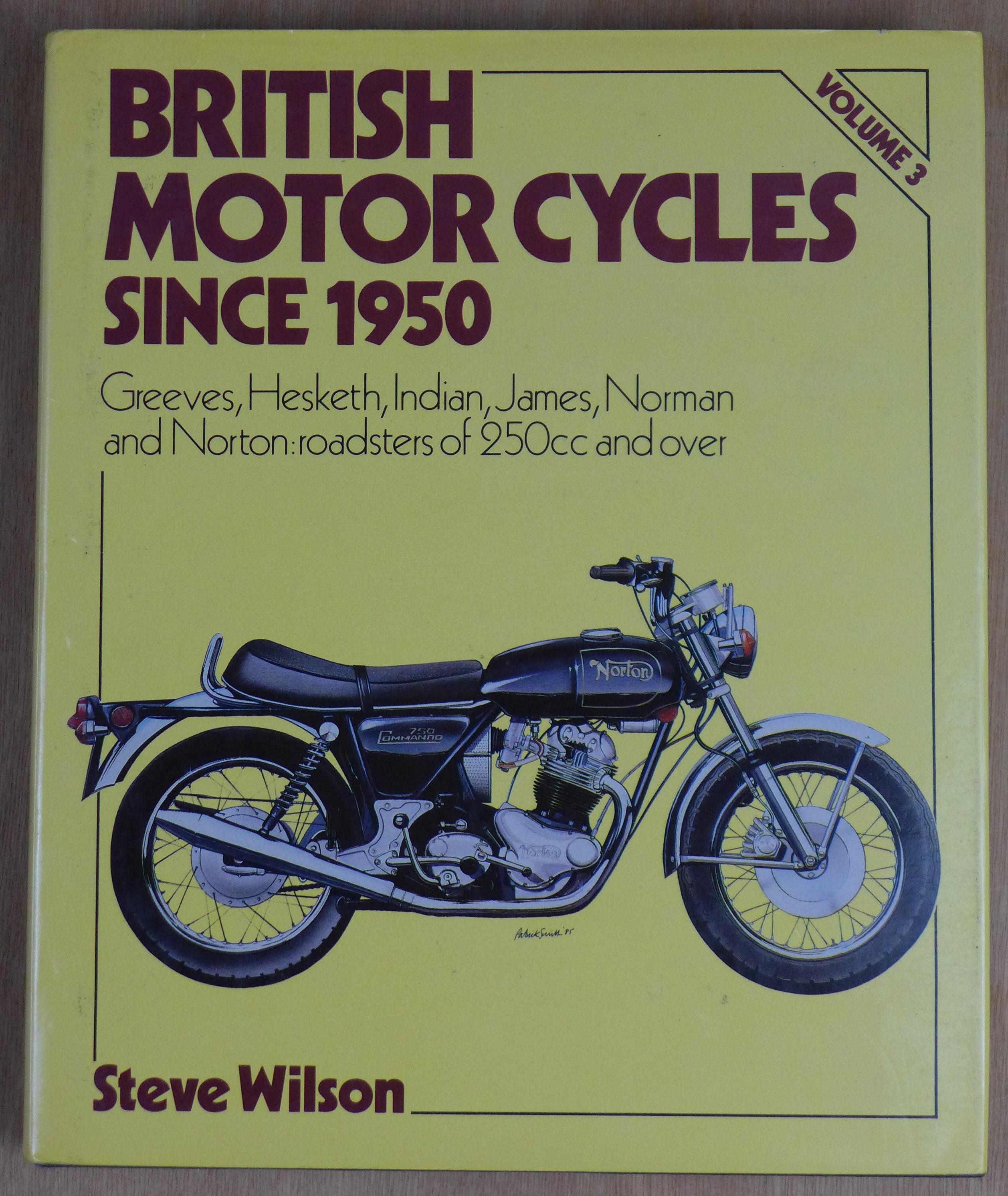 British Motor Cycles Since 1950 Volume 3. Greeves, Hesketh, James ...