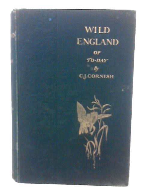 Wild England of To-day von C. J. Cornish: Good (1111) | World of Rare Books