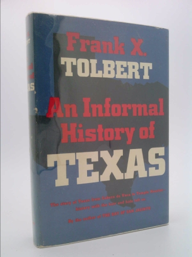 An informal history of Texas,: From Cabeza de Vaca to Temple Houston by ...