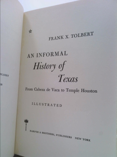 An informal history of Texas,: From Cabeza de Vaca to Temple Houston by ...