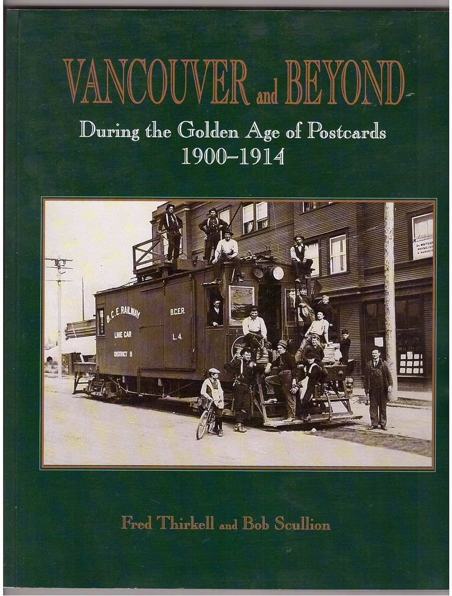 Vancouver and Beyond During the Golden Age of Postcards, 1900-1914 by ...