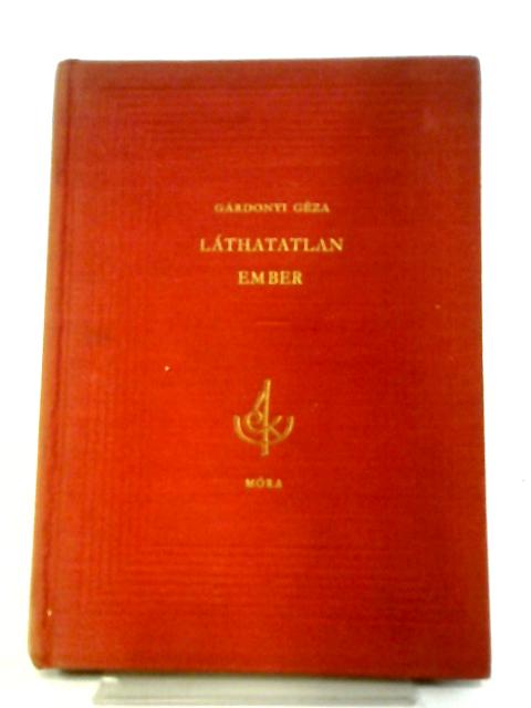Lathatatlan Ember by Gardonyi Geza: Good (1961) | World of Rare Books Lathatatlan Ember by Gardonyi Geza: Good (1961) | World of Rare Books