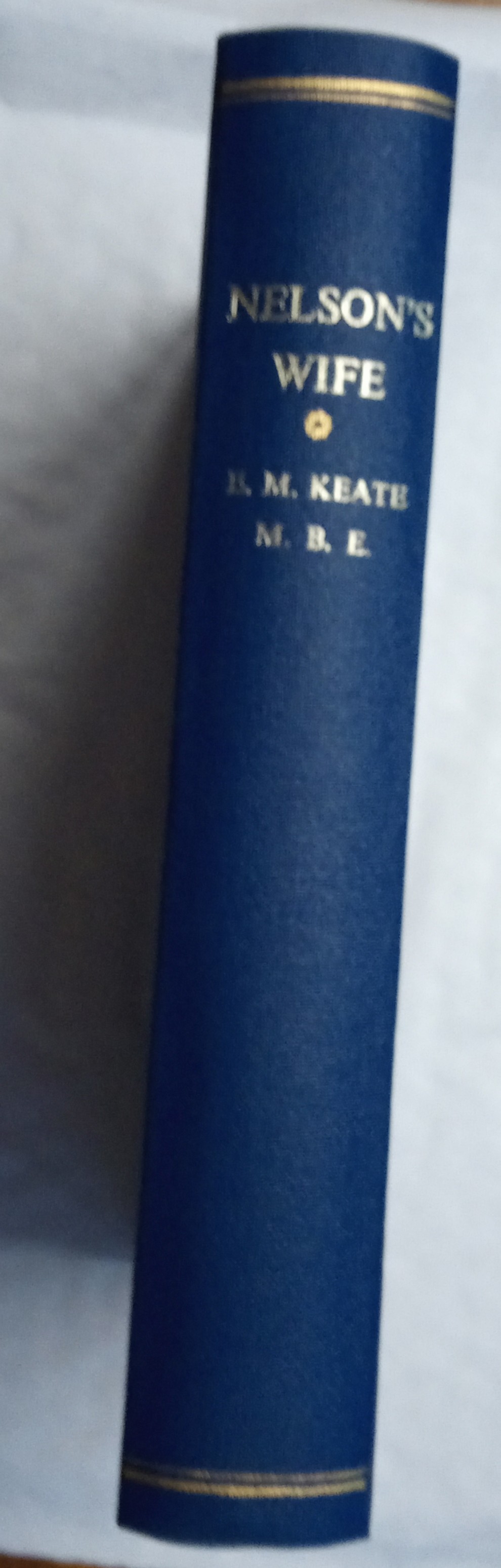Nelson's Wife by KEATE E M: Very Good Hardcover (1939) 1st Edition ...