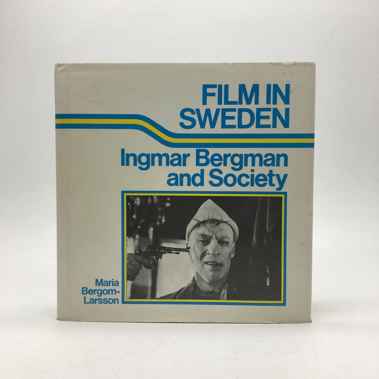 FILM IN SWEDEN: INGMAR BERGMAN AND SOCIETY by BERGOM-LARSSON, Maria ...