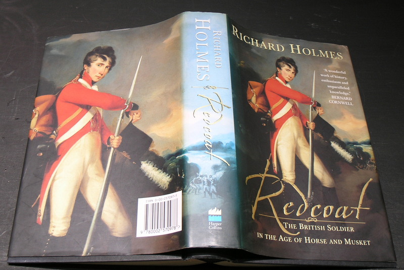 Redcoat: The British Soldier in the age of Horse and Musket. by Holmes ...