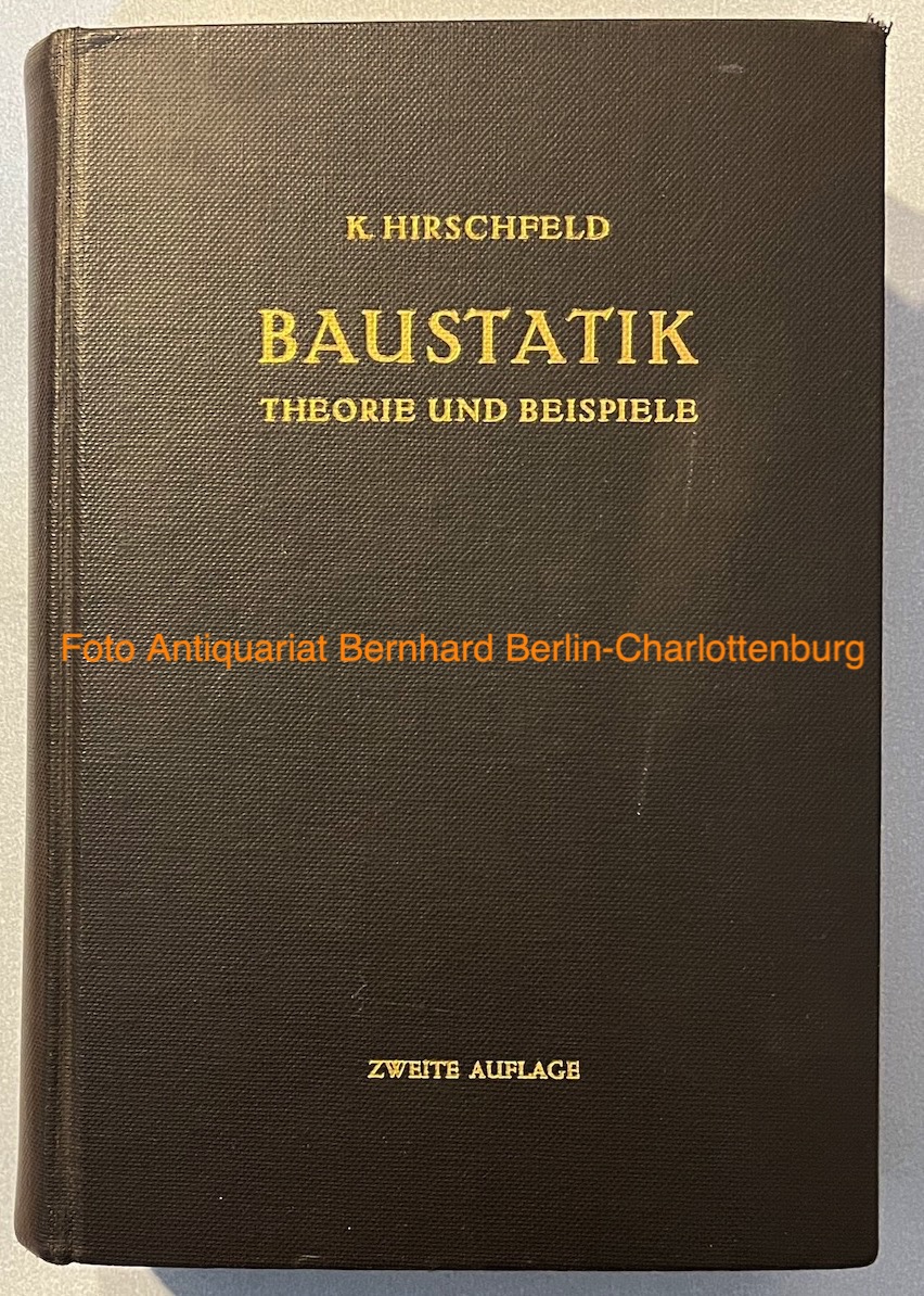 Baustatik. Theorie und Beispiele von Kurt Hirschfeld: (1965 ...