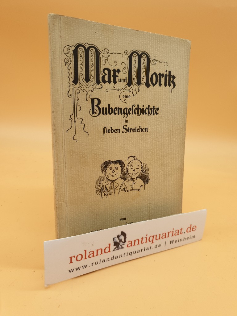 Max und Moritz von Wilhelm Busch - eine Bubengeschichte in sieben ...