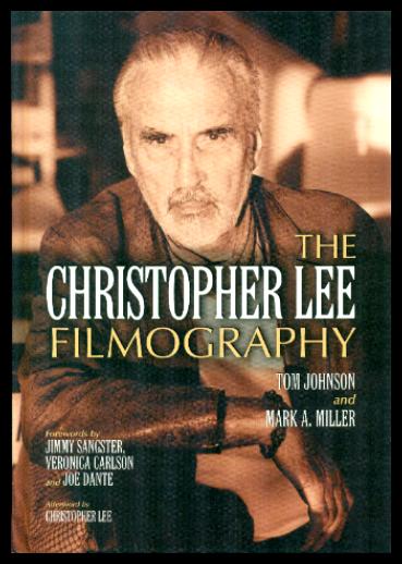THE CHRISTOPHER LEE FILMOGRAPHY by Johnson, Tom; Miller, Mark A ...