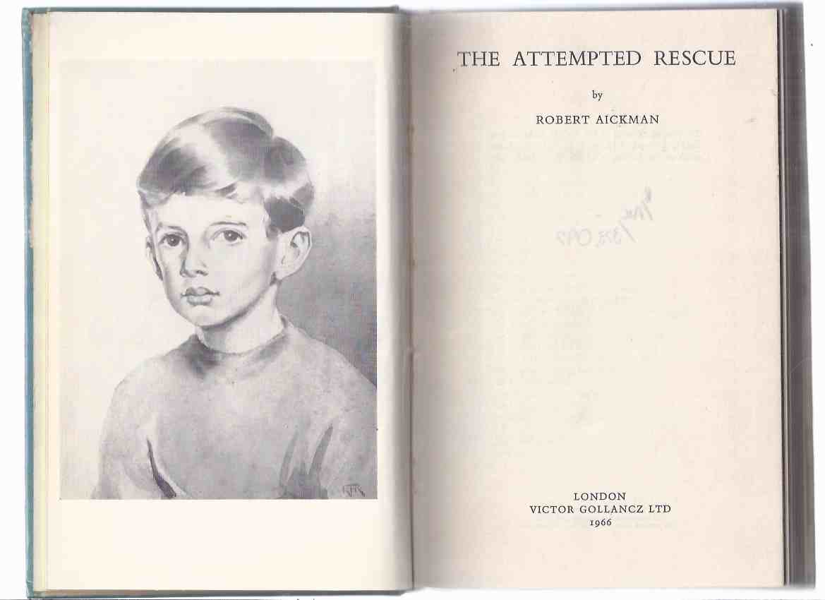 The Attempted Rescue: An Autobiography -by Robert Aickman by Aickman ...