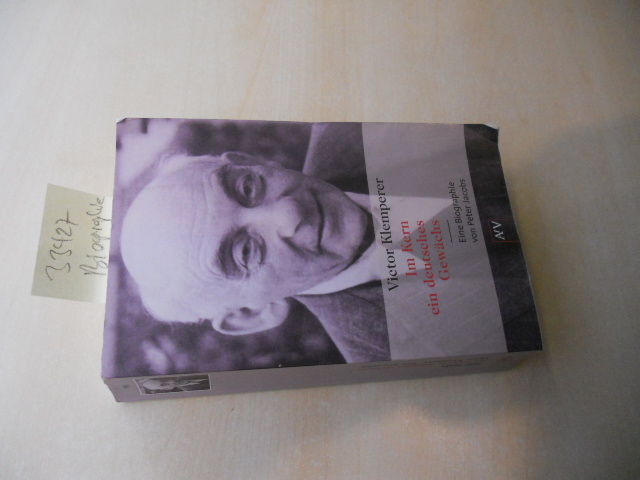Victor Klemperer - im Kern ein deutsches Gewächs. Eine Biographie. by ...