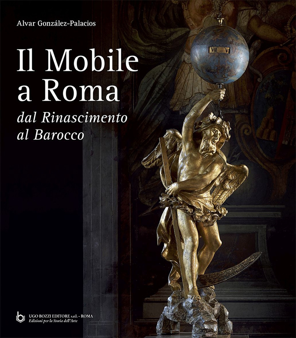 Il Mobile a Roma. Dal Rinascimento al Barocco by Alvar Gonzalez-Palacios: new (2023) | Libro Co ...