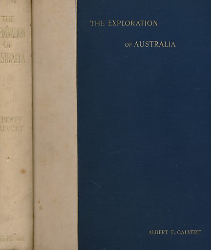 The Exploration of Australia by Calvert, Albert F: Good (1895) First ...
