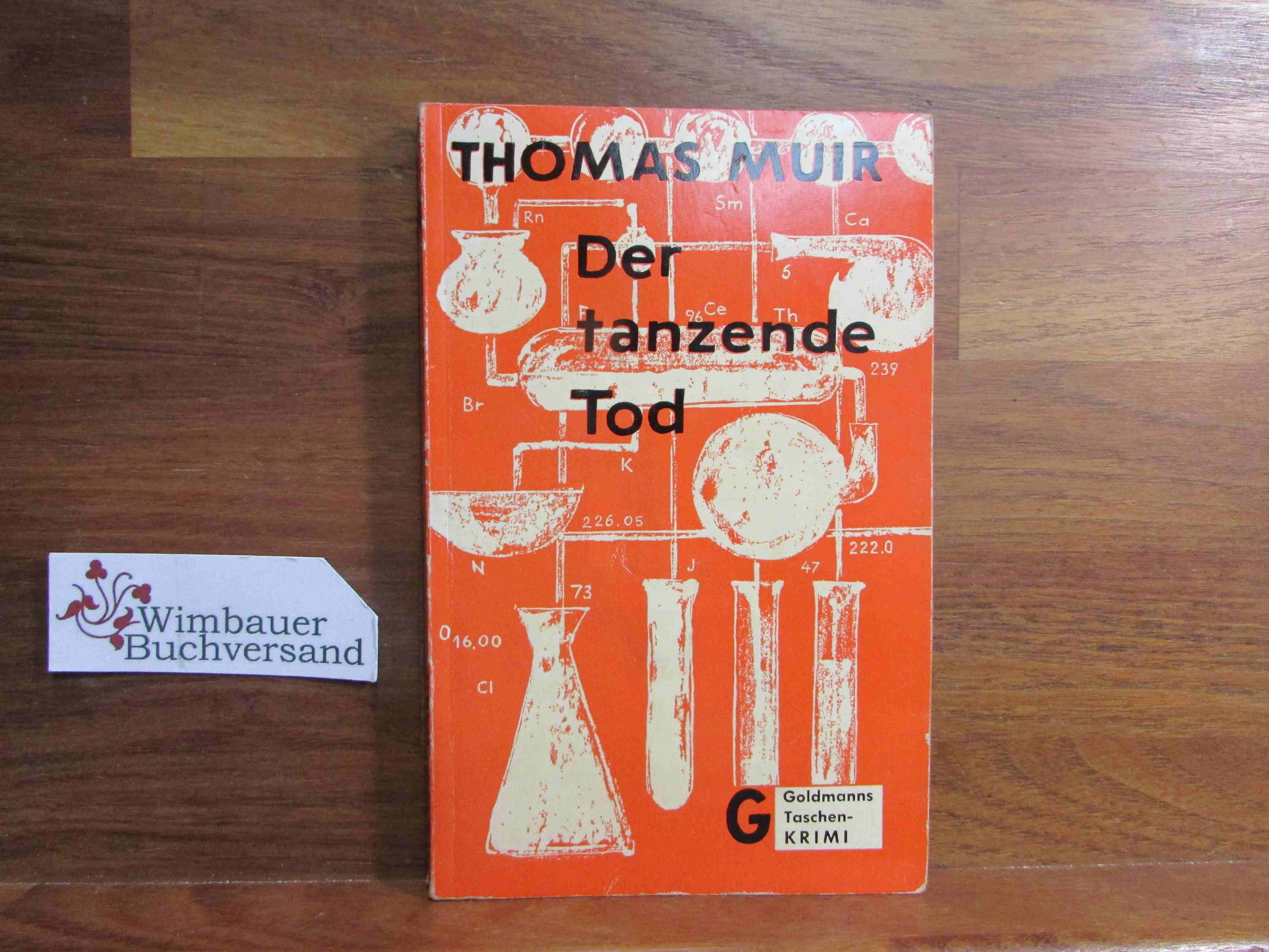 Der tanzende Tod : Kriminal-Roman. Thomas Muir. Aus d. Engl. ins Dt ... Der tanzende Tod : Kriminal-Roman. Thomas Muir. Aus d. Engl. ins Dt ...