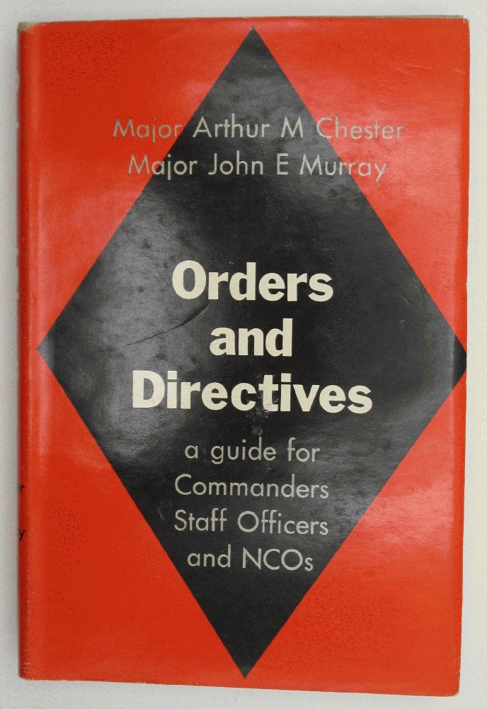Orders and Directives: A Guide for Commanders, Staff Officers and NCOs ...
