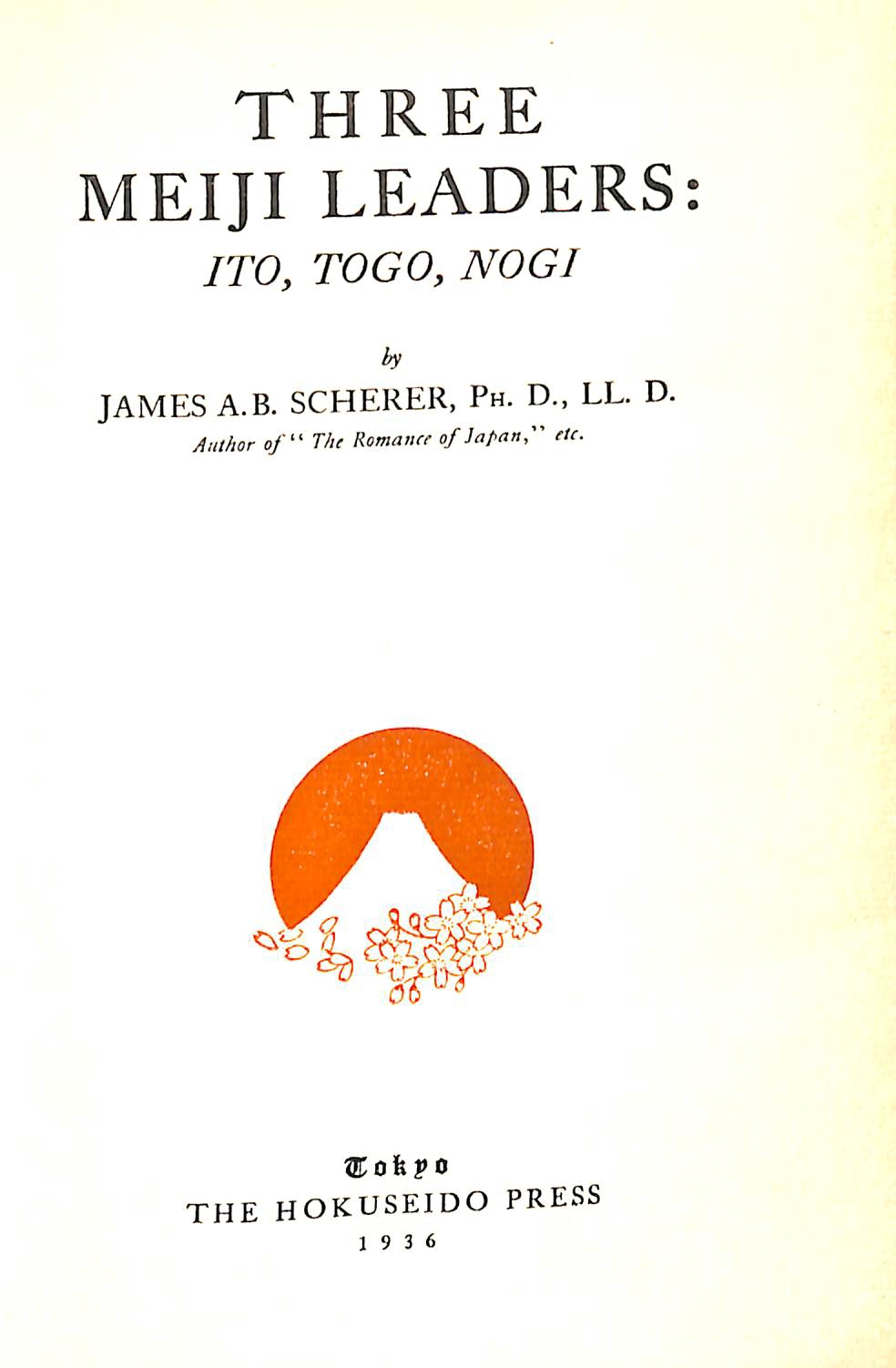 Three Meiji leaders: Ito, Togo, Nogi, by Scherer, James Augustin Brown ...