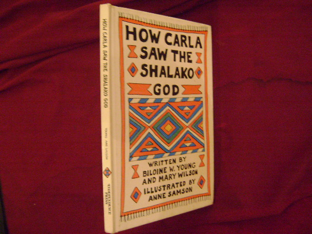 How Carla Saw the Shalako God. by Young, Blone W.: Decorated hard cover ...