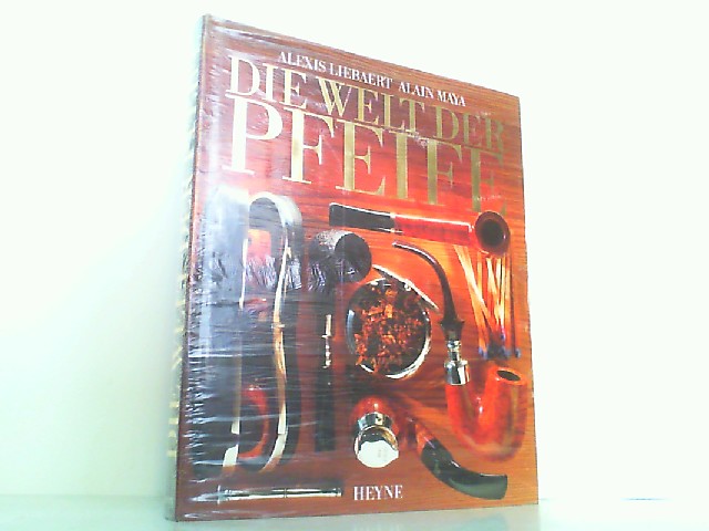 Die Welt der Pfeife. von Liebaert, Alexis, Alain Maya und Eva ...