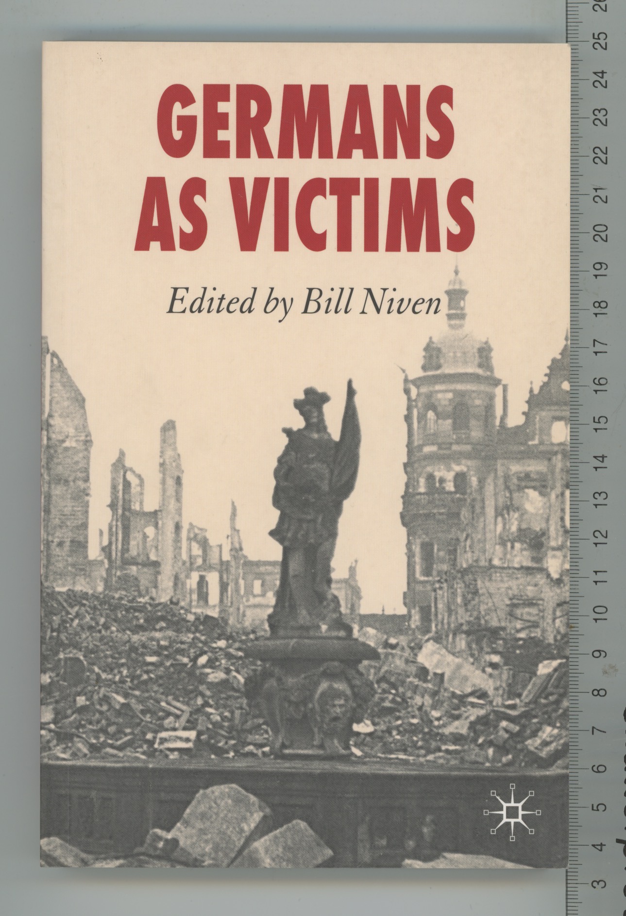 Germans as Victims: Remembering the Past in Contemporary Germany by ...