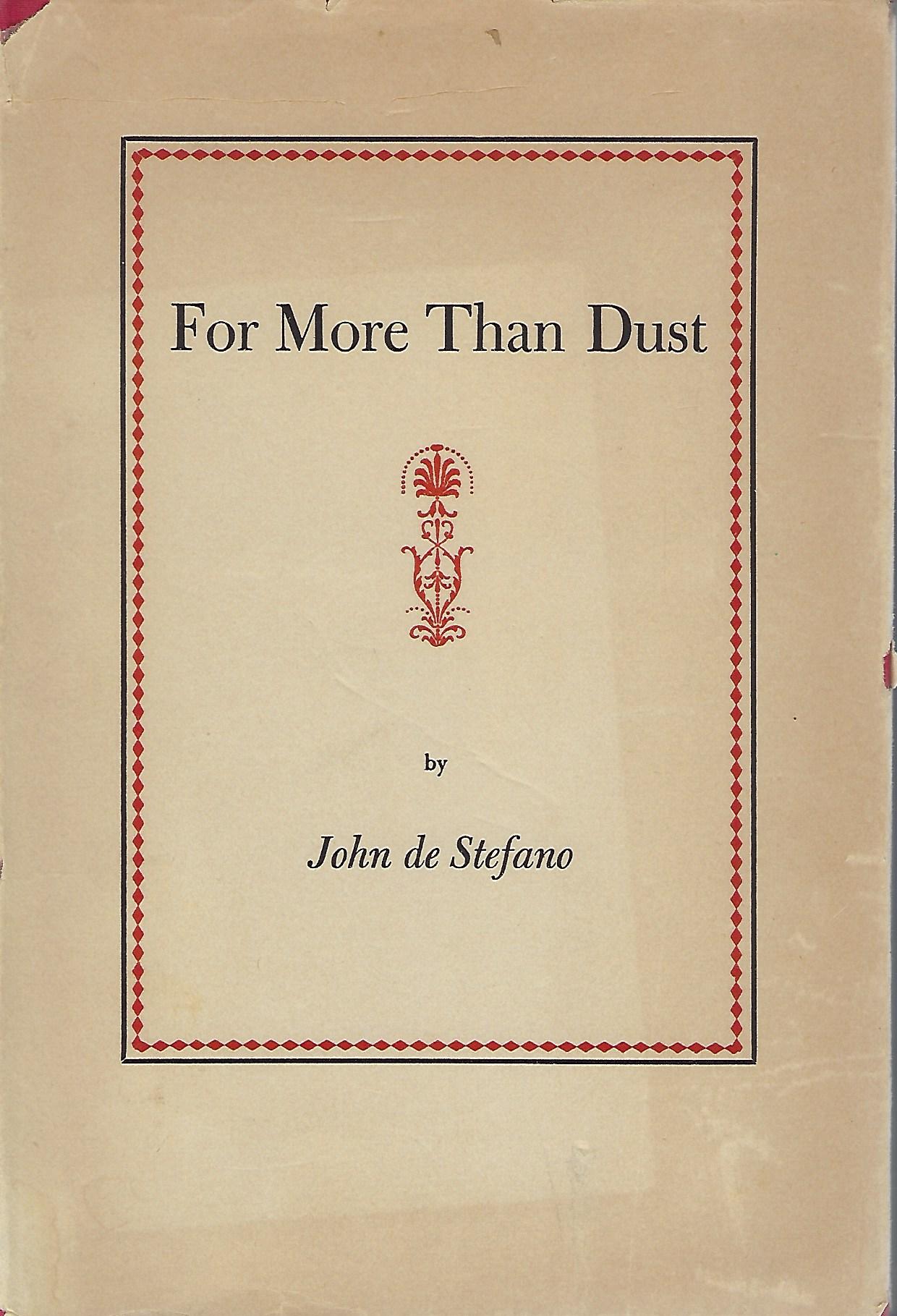 FOR MORE THAN DUST von STEFANO, John D.: (1949) Signed by Author(s ...