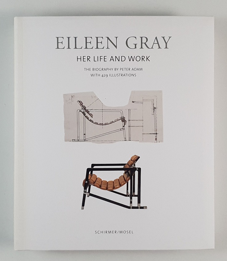 Eileen Gray. Her life and work. The biography. von Gray.- Adam, Peter ...