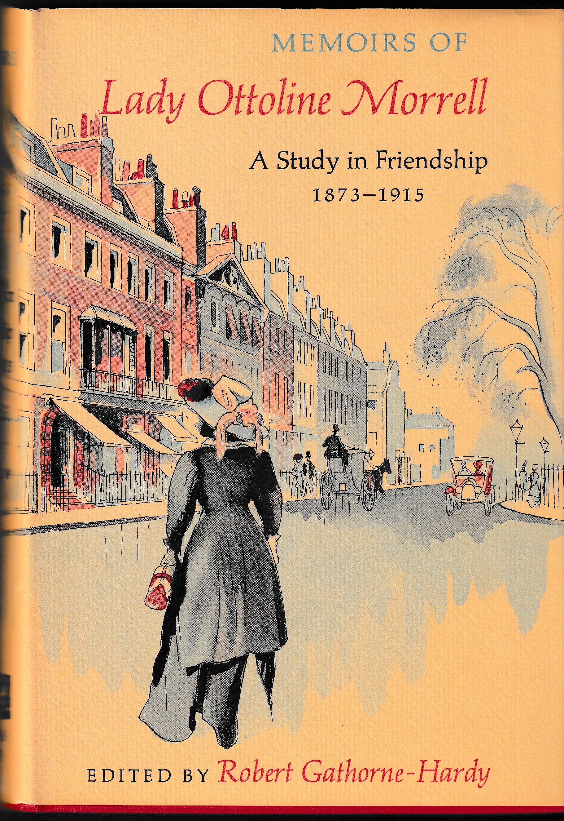 MEMOIRS OF LADY OTTOLINE MORRELL: A Study in Friendship 1873 - 1915 by ...