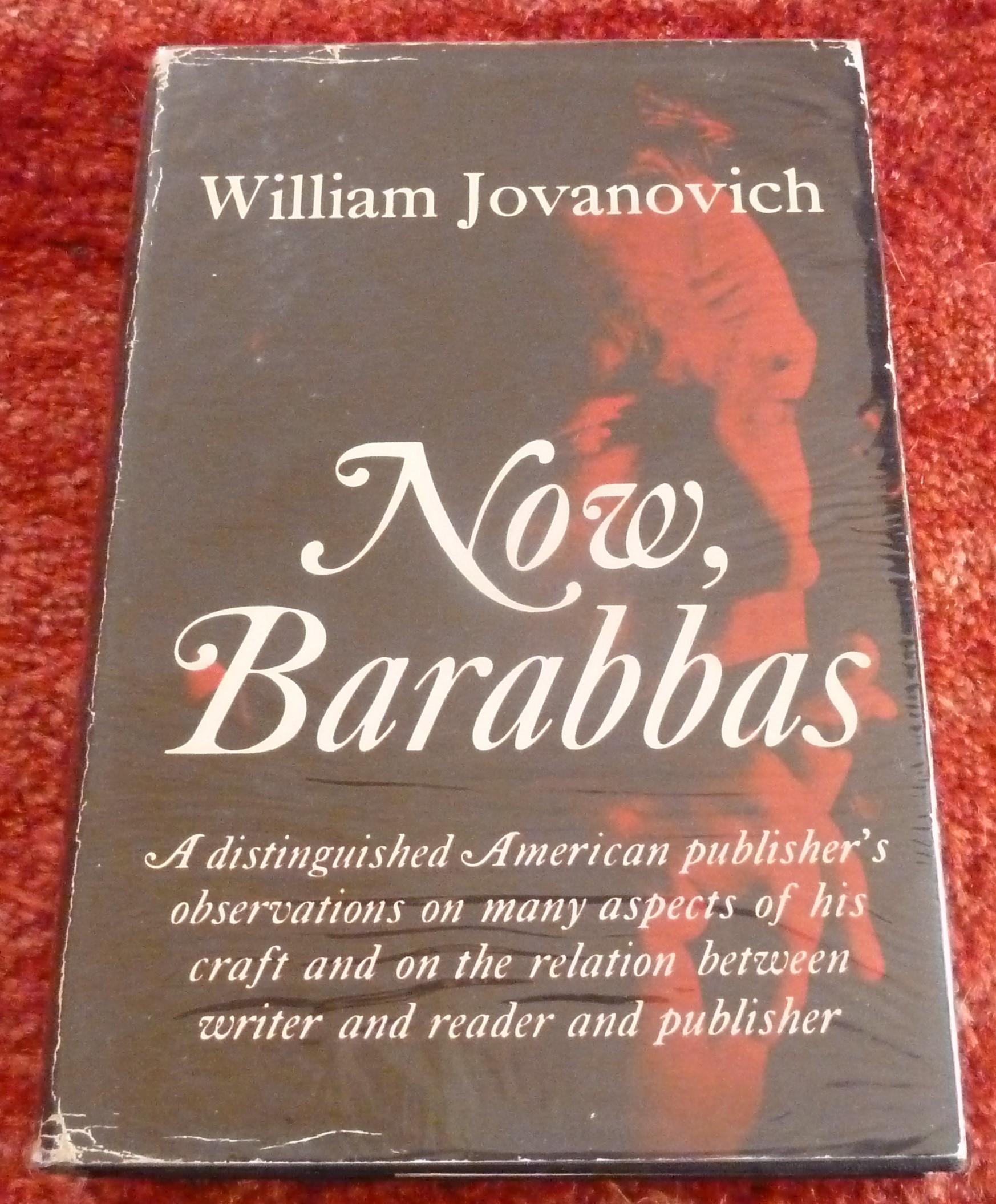 Now, Barabbas by William Jovanovich: Good Hardcover (1965) 1st Edition ...