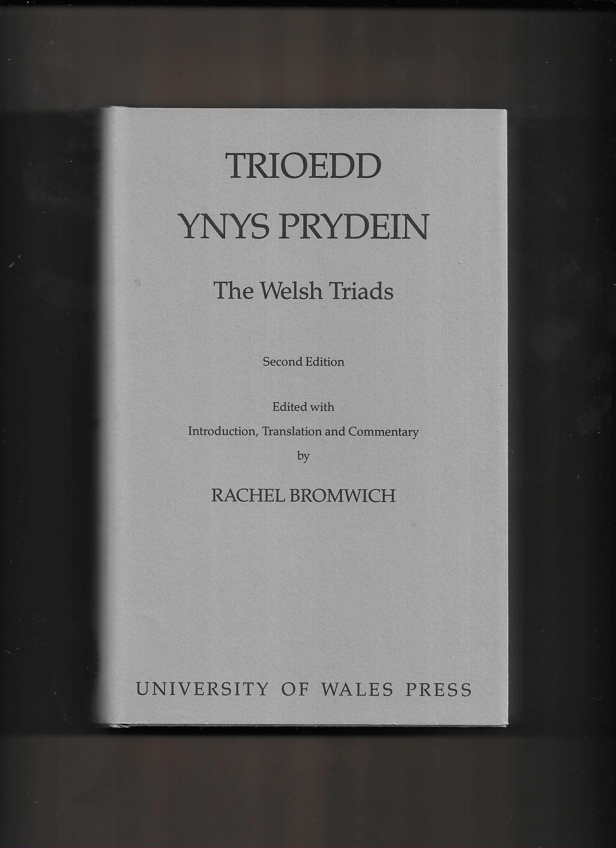 Trioedd Ynys Prydein: The Welsh Triads, edited with introduction ...