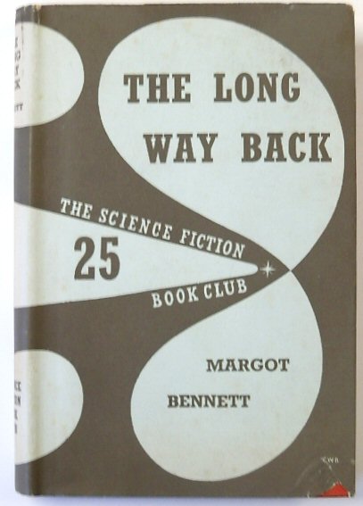 The Long Way Back by Bennett, Margot: Good Hardcover (1957 ...