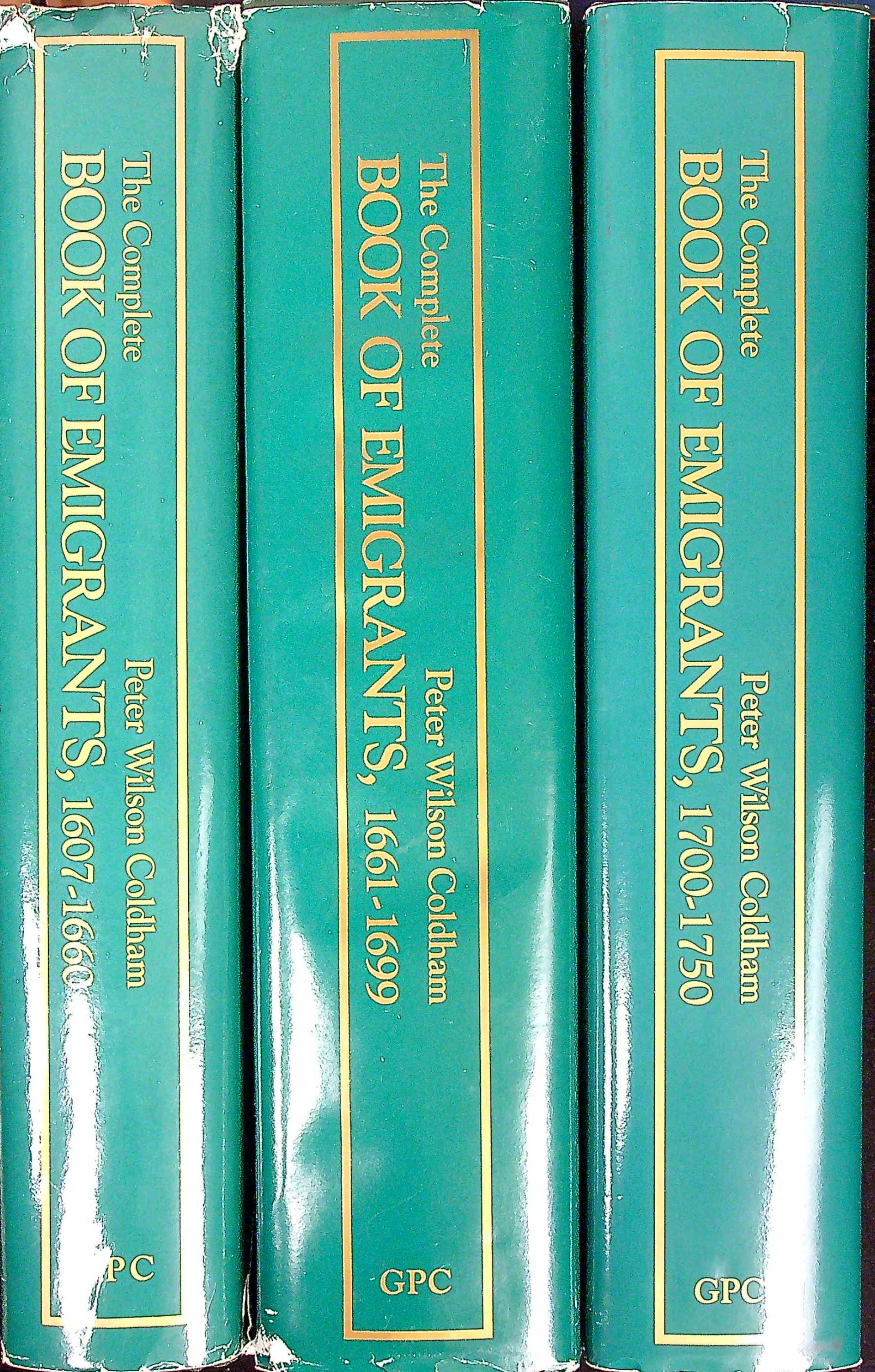 The Complete Book of Emigrants, Vols. 1-3 (of 4) by Coldham, Peter ...