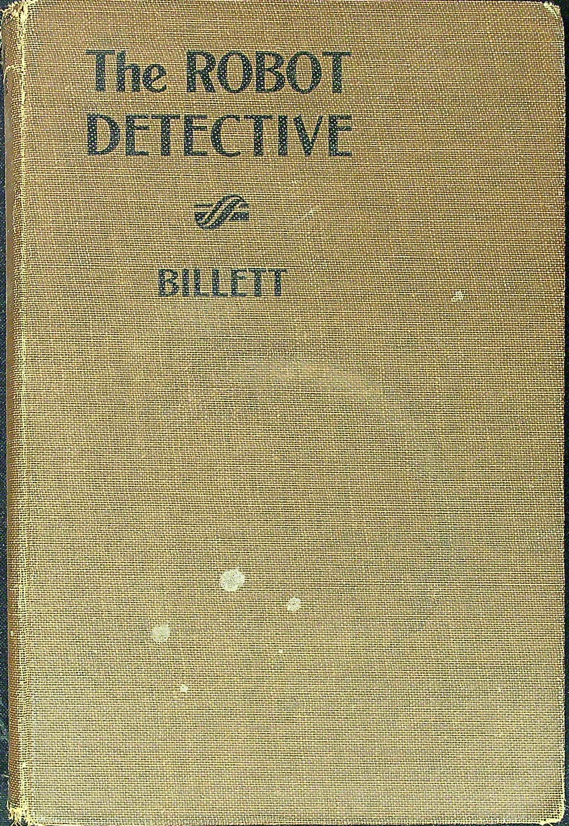 The Robot Detective von Billett, Mabel Broughton: Fair | Wonder Book