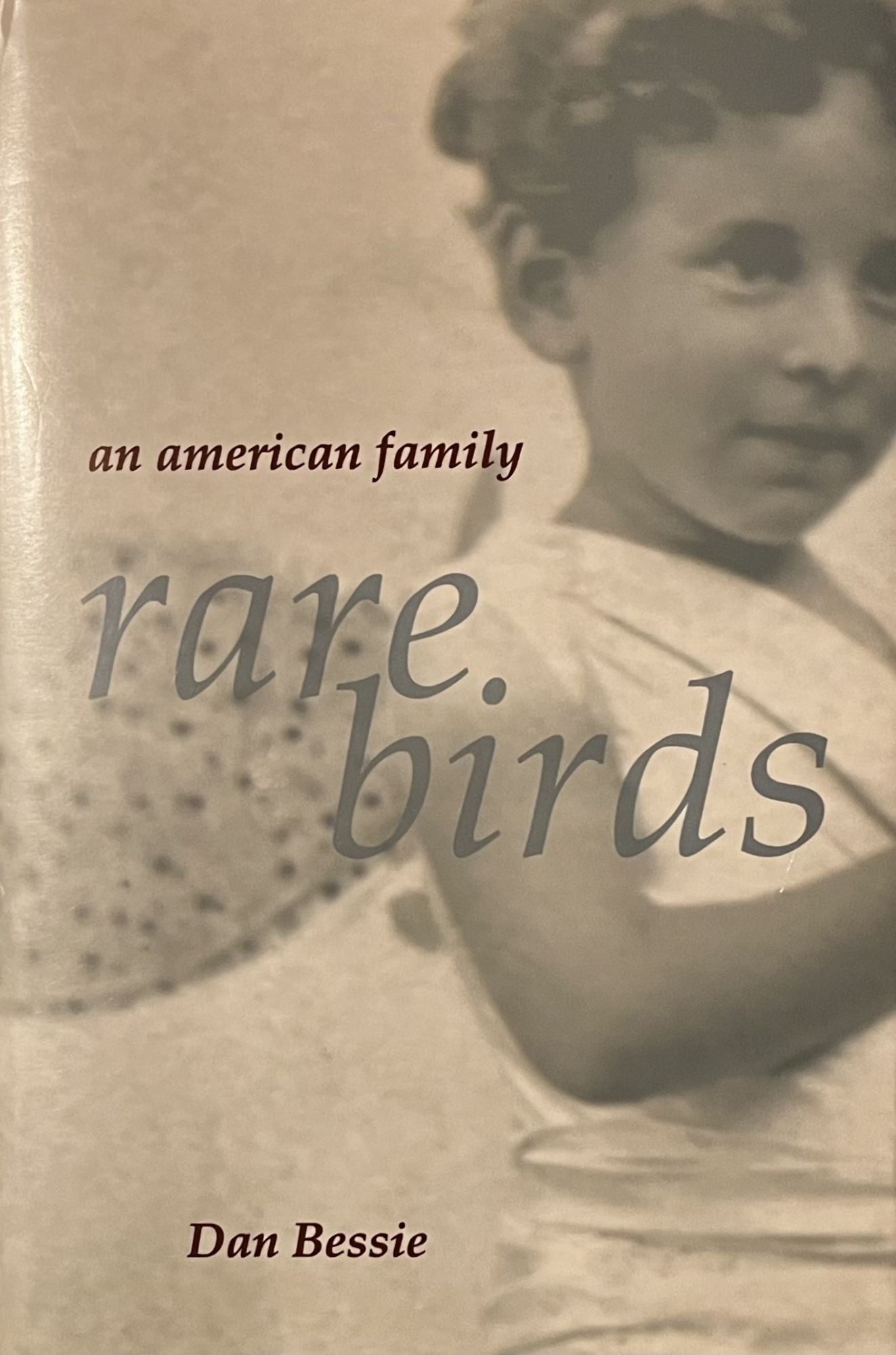 Rare Birds: An American Family by Dan Bessie: Hardcover (2001) | 32.1 ...