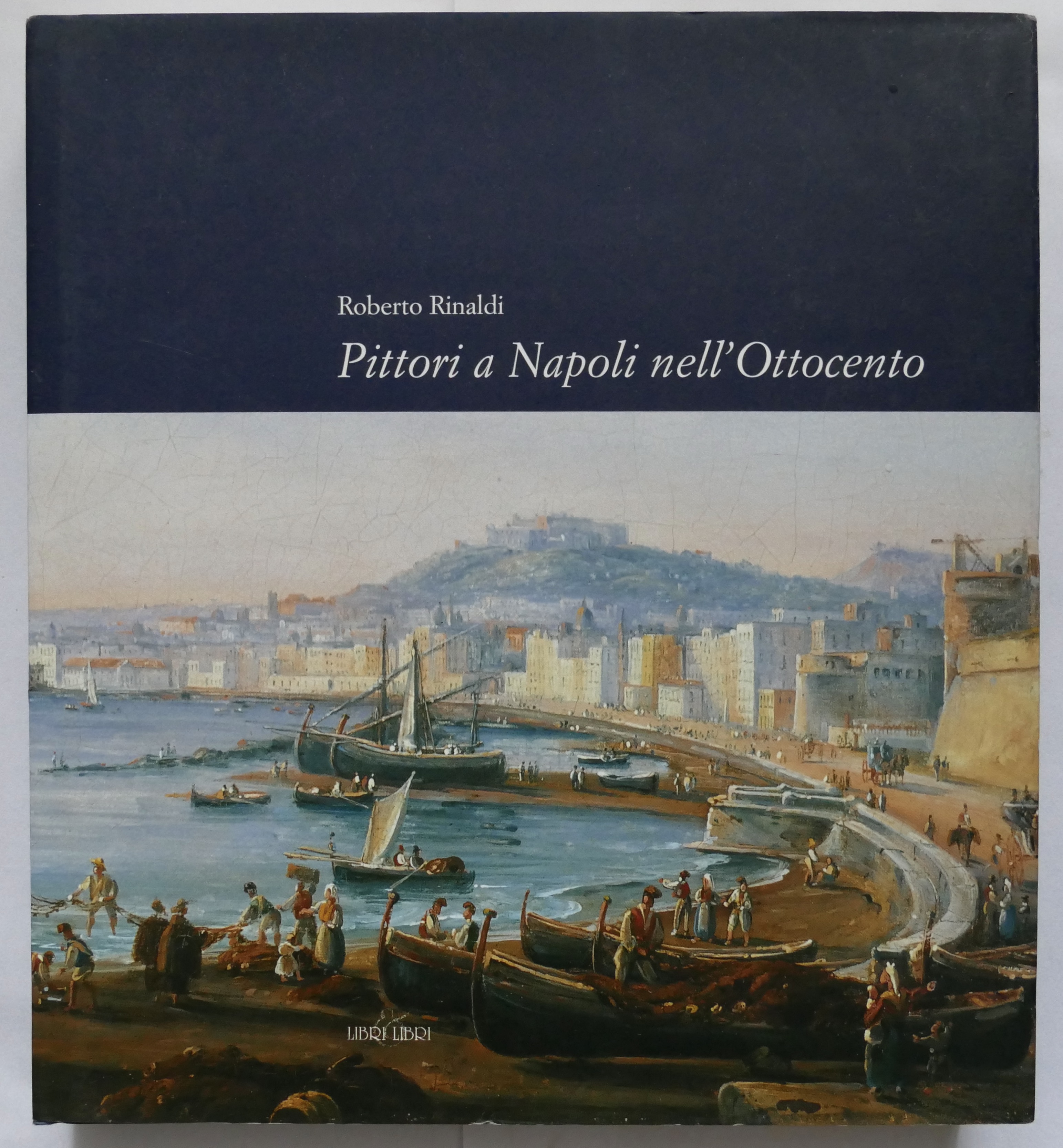 Pittori a Napoli nell'Ottocento by Roberto Rinaldi: quasi ottimo ...