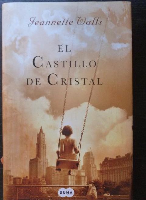 El castillo de cristal Walls, Jeannette Editorial: Suma de Letras (2008 ...
