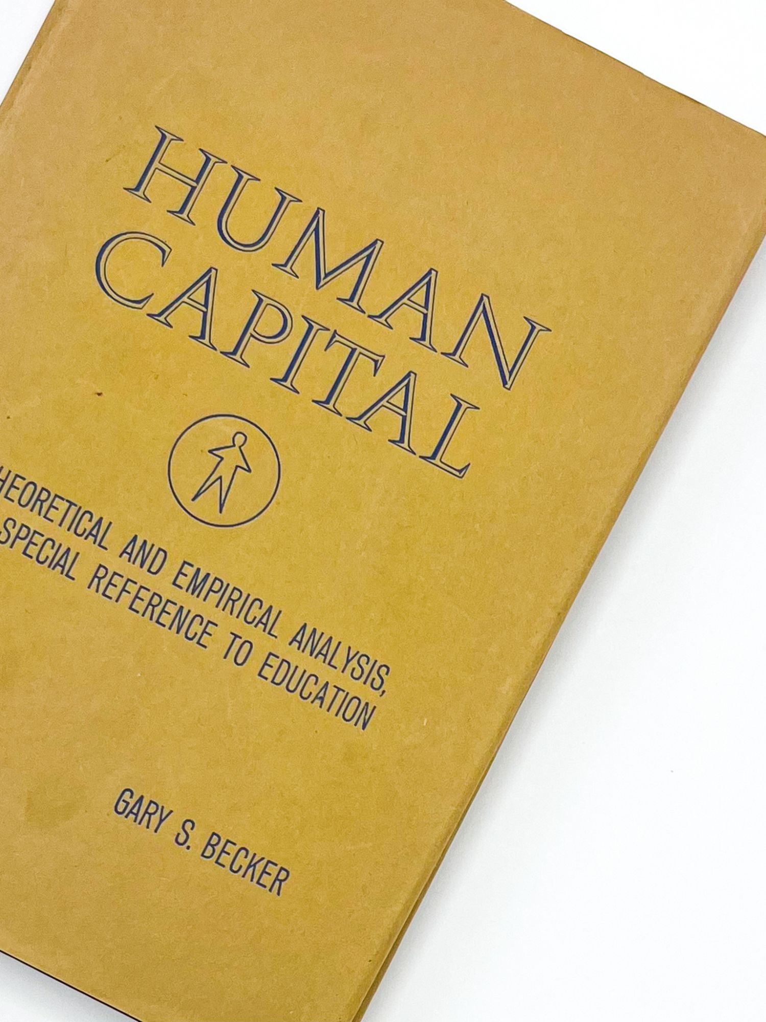 HUMAN CAPITAL by Becker, Gary S.: Fine in near fine jacket. (1964 ...