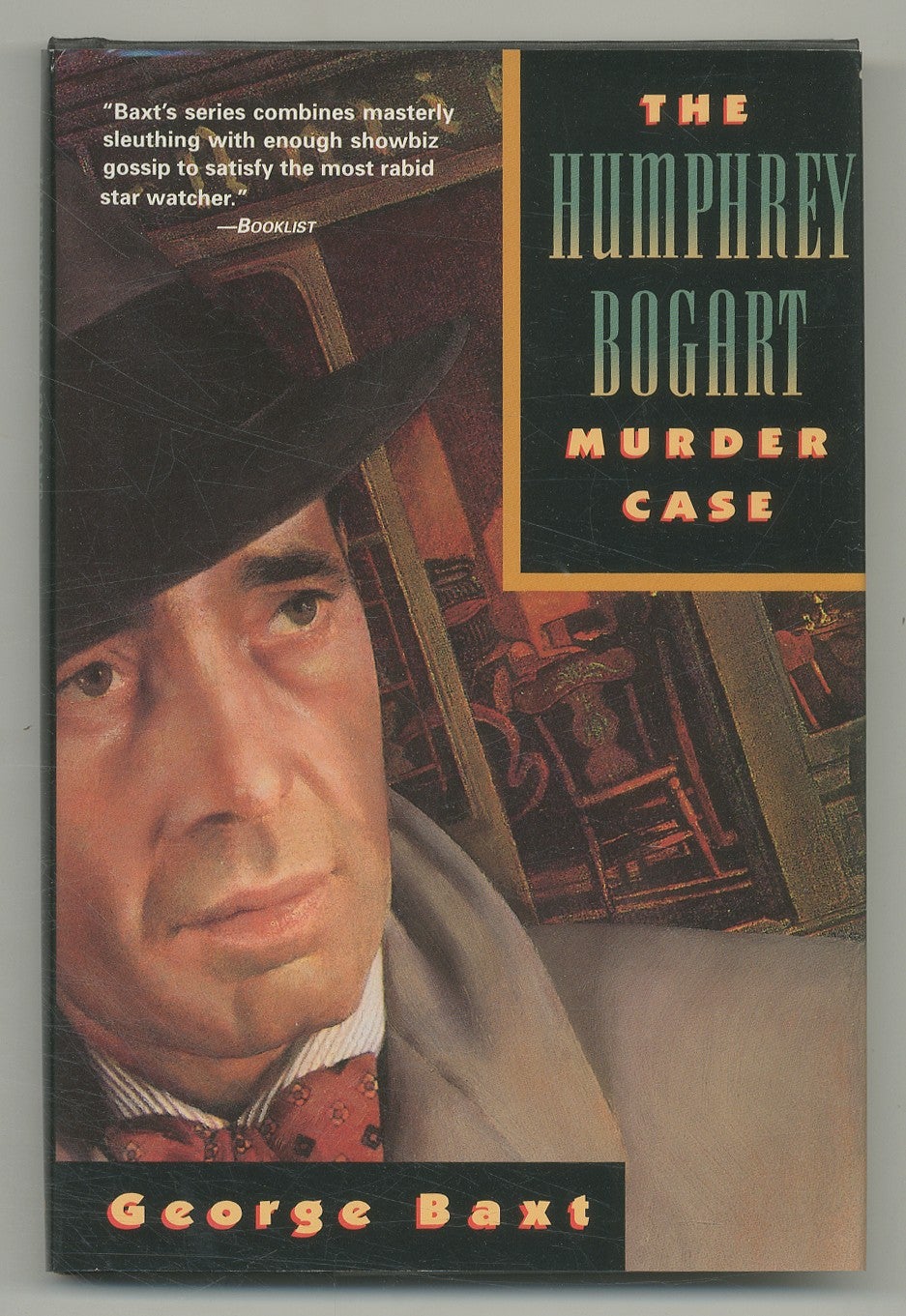 The Humphrey Bogart Murder Case by BAXT, George: Fine Hardcover (1995 ...