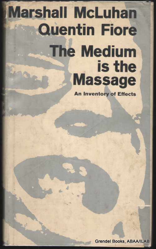 The Medium Is The Massage An Inventory Of Effects By Mcluhan Marshall And Fiore Quentin