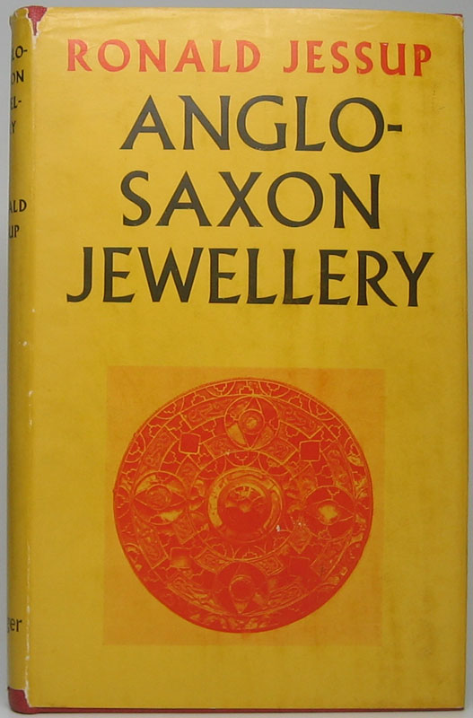Anglo-Saxon Jewellery by JESSUP, Ronald: Hardcover (1953) | Main Street ...